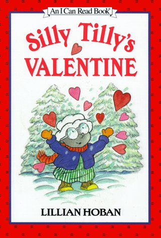 Silly Tilly's Valentine (An I Can Read Book): Hoban, Lillian ...