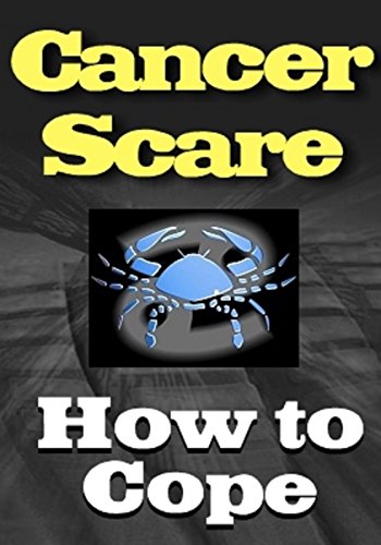 Cancer Scare: How to Cope (Cancer Scare (cancer scare, disorders and ...