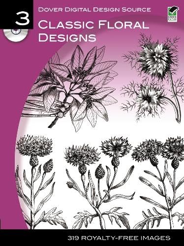 Dover Digital Design Source #3: Classic Floral Designs (Dover ...