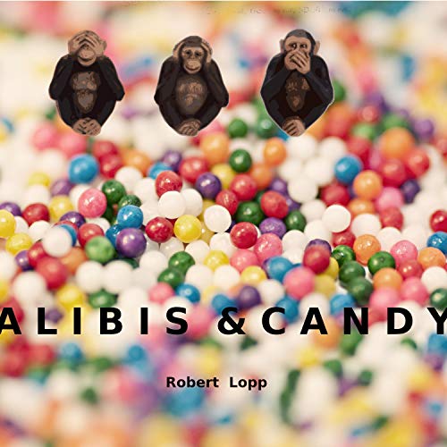Alibis & Candy de Robert Lopp en Amazon Music Unlimited