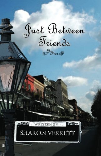 Amazon.com: Just Between Friends: 9781456589110: Verrett, Sharon: Books