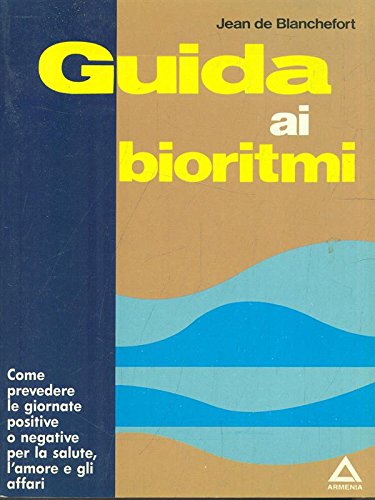 Guida ai bioritmi : Blanchefort, Jean de: Amazon.de: Bücher