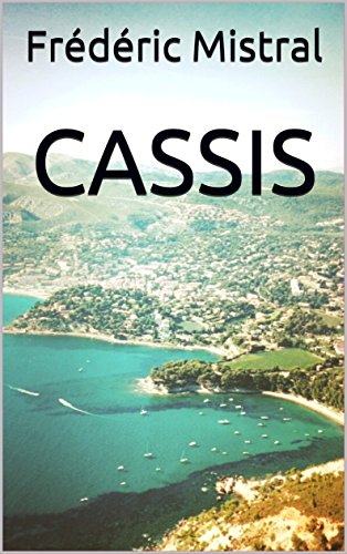CASSIS (CALENDAL t. 3) eBook : Mistral, Frédéric, Viau, Alain: Amazon ...