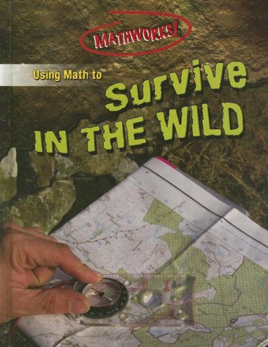 Using Math to Survive in the Wild (Mathworks!): Koll, Hilary, Mills ...