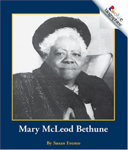 Mary McLeod Bethune (Rookie Biographies: Previous Editions): Evento ...