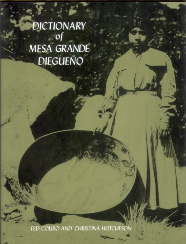 Dictionary of Mesa Grande Diegueno: Couro, Ted, Hutcheson, Christina ...