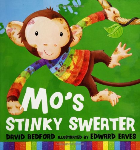 Mo's Stinky Sweater: Bedford, David, Eaves, Edward: 9780786818464 ...