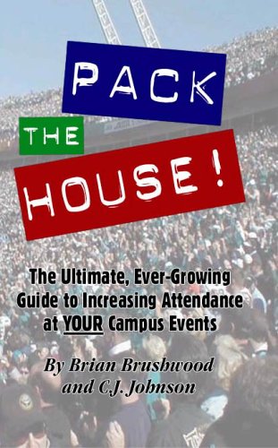 Pack the House! The Ultimate, Ever-Growing Guide to Increasing ...