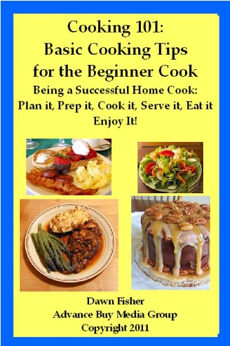 Amazon.com: Cooking 101: Basic Cooking Tips for the Beginner Cook eBook ...