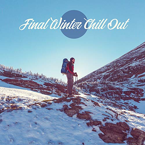 Play Final Winter Chill Out: Music of the end of Winter 2019 by Ibiza ...