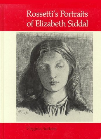 Amazon | Rossetti's Portraits of Elizabeth Siddal: A Catalogue of the ...