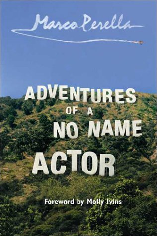 Adventures of a No Name Actor: Perella, Marco, Ivins, Molly: Amazon.com ...