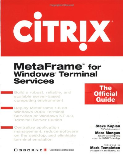 Citrix: MetaFrame for Windows Terminal Services: The Official Guide: Steve Kaplan, Marc Mangus ...