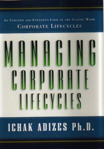 Managing Corporate Lifecycles - Adizes, Ichak - Amazon.de: Bücher
