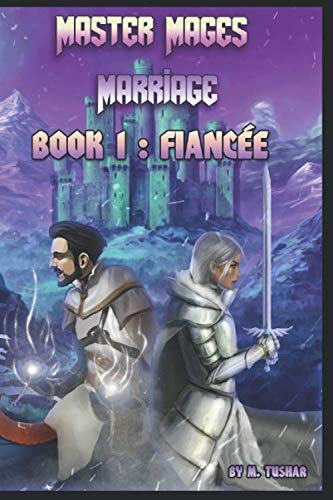 Fiancee (Master Mages Marriage): Tushar, M: 9781709520006: Amazon.com ...