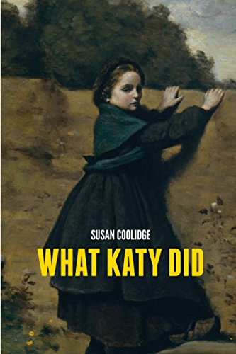 What Katy Did: Coolidge, Susan: 9781981021352: Amazon.com: Books