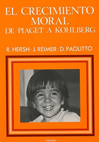 El crecimiento moral de Piaget a Kohlberg: De Piaget a Kohlberg: Hersh ...