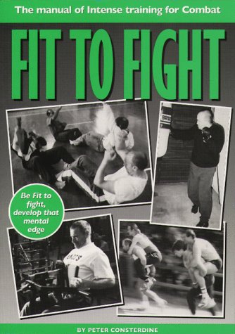 Fit to Fight: Manual of Intense Training for Combat: Amazon.co.uk ...