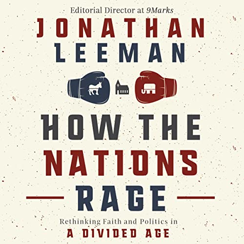 Amazon.com: How the Nations Rage: Rethinking Faith and Politics in a ...