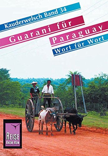 Guarani Grammar for Germans: Guarani Wort Fuer Wort: W. Lustig ...