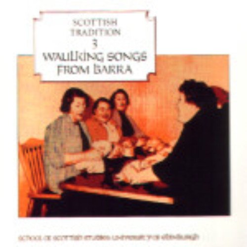 Amazon.com: Scottish Tradition, Vol. 3: Waulking Songs from Barra