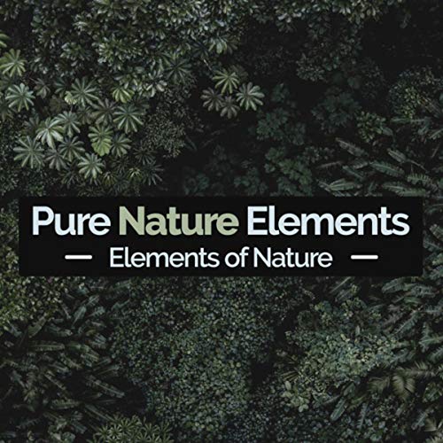 Play Pure Nature Elements by Elements of Nature on Amazon Music