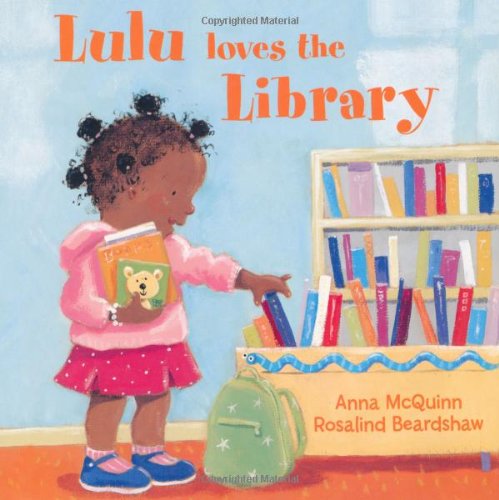 Lulu Loves the Library (Booky Girl Lulu): 1 : Anna McQuinn, Rosalind ...