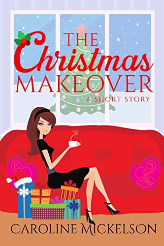 The Christmas Makeover (A Christmas Central Romantic Comedy Book 5) - Kindle edition by ...