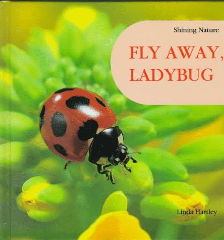 Fly Away, Ladybug (Shining Nature): Hartley, Linda, Kubo, Hidekazu ...