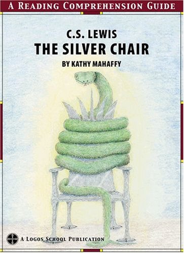 The Silver Chair (Logos School Reading Comprehension Guide): Kathy ...