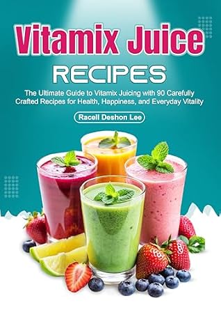Amazon.com: Vitamix Juice Recipes: The Ultimate Guide to Vitamix ...