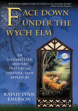 Face Down Under the Wych Elm: Emerson, Kathy Lynn: 9780312265892 ...