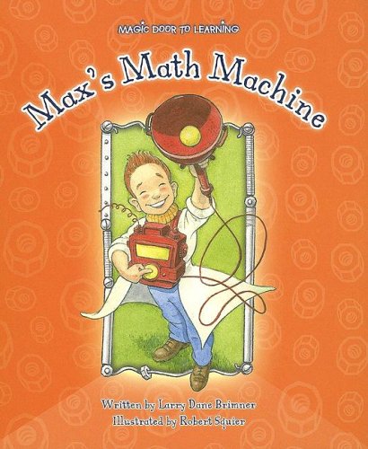 Max's Math Machine (Magic Door to Reading, 1246): Brimner, Larry Dane ...