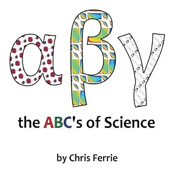 Alpha Beta Gamma: the ABC's of Science : Ferrie, Chris: Amazon.co.uk: Books