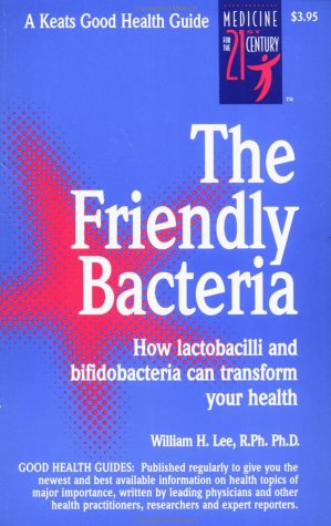 The Friendly Bacteria: Lee, William C. Y.: 9780879834913: Amazon.com: Books