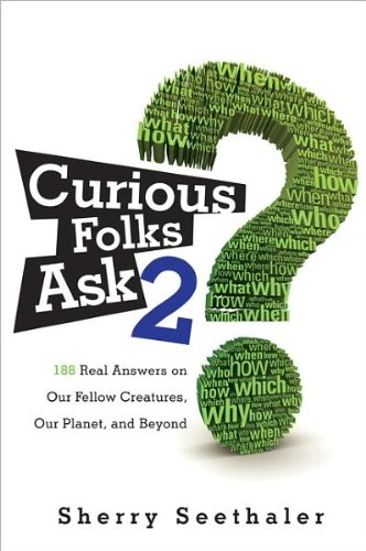 by Sherry Seethaler Curious Folks Ask 2: 188 Real Answers on Our Fellow ...