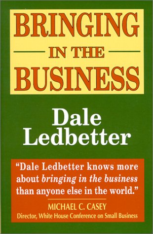 Bringing In The Business: Ledbetter, Dale: 9780967876900: Amazon.com: Books