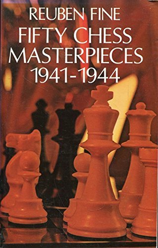 Fifty chess masterpieces, 1941-1944: Fine, Reuben: 9780486234502 ...