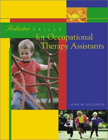 Pediatric Skills for Occupational Therapy Assistants: 9780323000925 ...