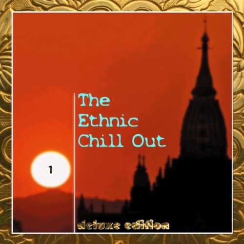 Amazon.com: The Ethnic Chill out, Vol. 1 (Deluxe Edition) : VARIOUS ...