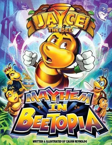 Jayce The Bee: Mayhem In Beetopia: Reynolds, Calvin: 9780998663043 ...