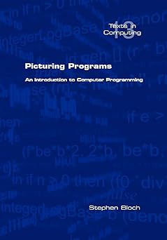 Picturing Programs. an Introduction to Computer Programming: Bloch, Stephen: 9781848900158 ...