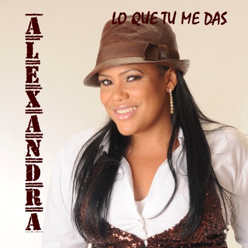Amazon.com: Lo Que Tu Me Das (Bachata) : Alexandra : Digital Music