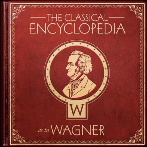 Amazon.com: A Classical Encyclopedia: W as in Wagner : VARIOUS ARTISTS ...