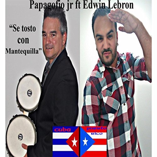 Se Tosto Con Mantequilla (feat. Edwin Lebron) von Papagofio Jr bei ...