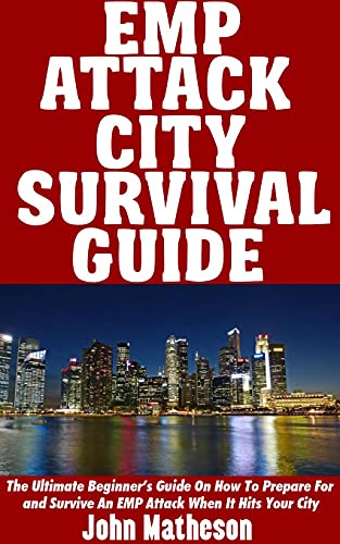 EMP Attack City Survival Guide: The Ultimate Beginner’s Guide On How To Prepare For and Survive ...