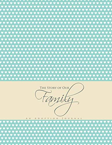 The Story of Our Family An Adoption Journal: A large, beautiful and ...