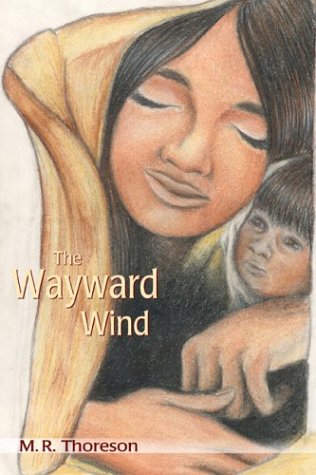 The Wayward Wind: M.R. Thoreson: 9780805961447: Amazon.com: Books
