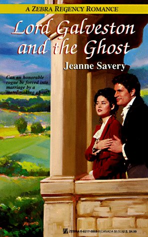 Lord Galveston and the Ghost (Zebra Regency Romance): Jeanne Savery ...