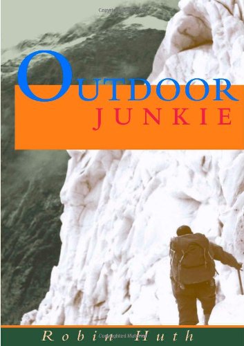 Outdoor Junkie: Huth, Robin: 9781552124048: Amazon.com: Books